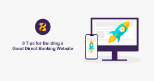 8 Tips for Building a Good Direct Booking Website | Zeevou Blog