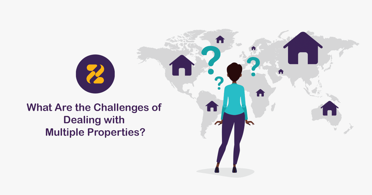 What Are the Challenges of Dealing with Multiple Properties? - Zeevou