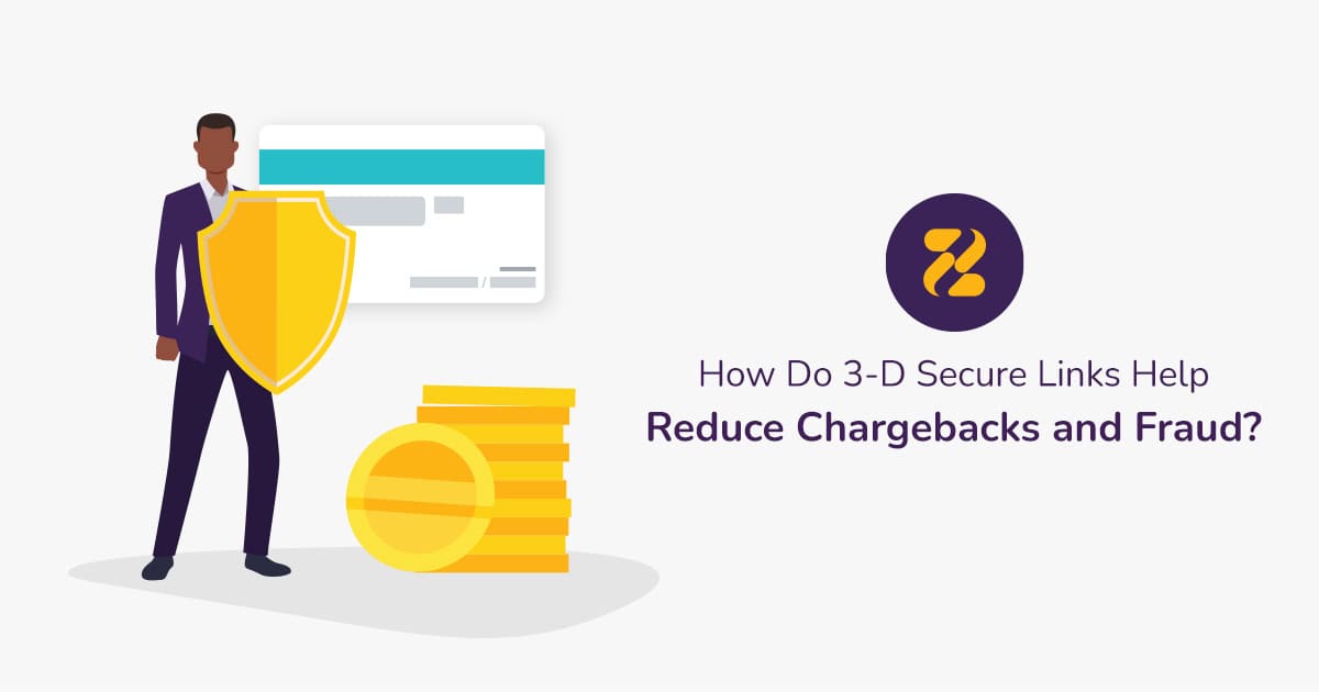 How Do 3-D Secure Links Help Reduce Chargebacks and Fraud?