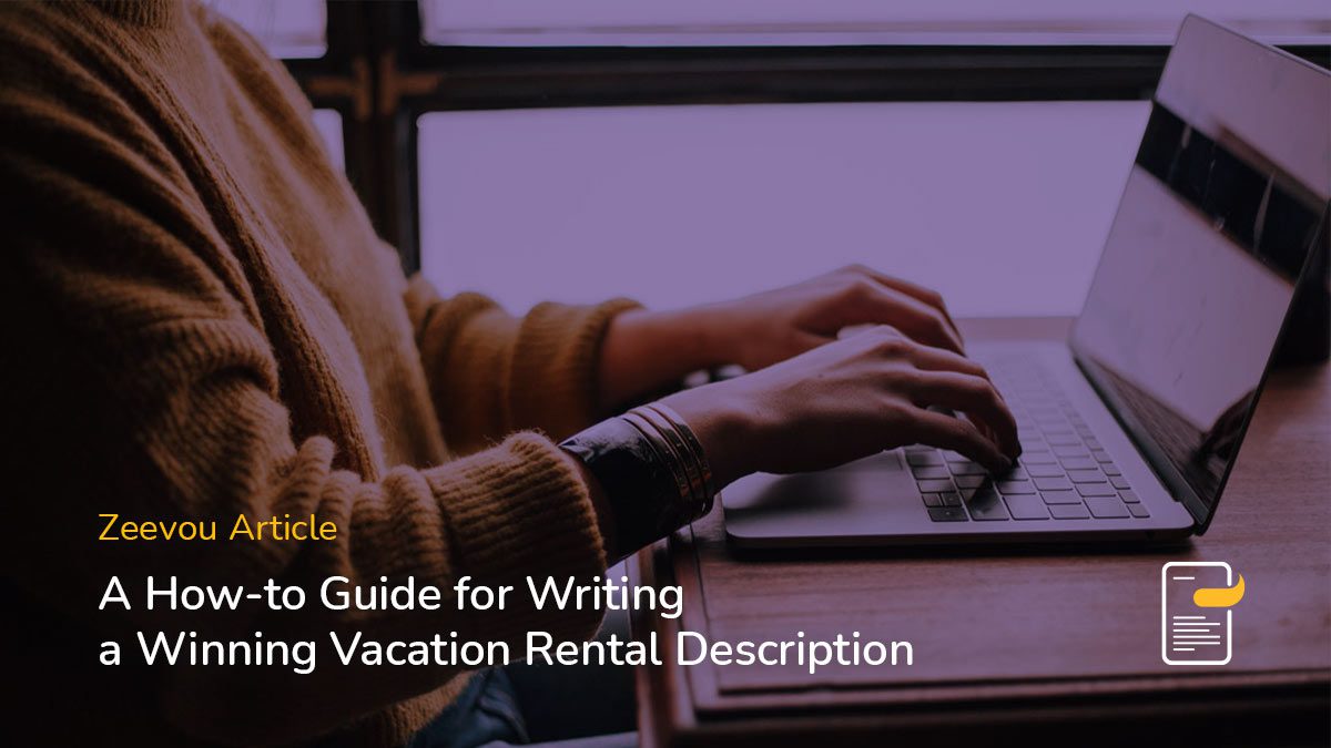 How to Write a Winning Vacation Rental Description - Zeevou