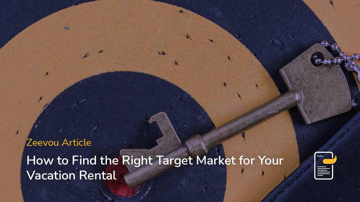 Target market for your vacation rental - Zeevou